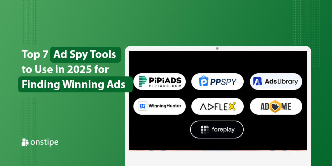 Top 7 Ad Spy Tools to Use in 2025 for Finding Winning Ads
